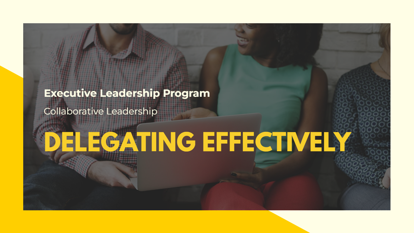 Leadership Center: Delegating Effectively